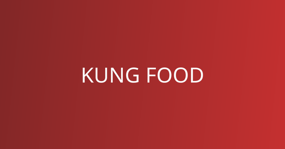 Order Authentic Chinese Online | KUNG FOOD - Pickup or Delivery Available